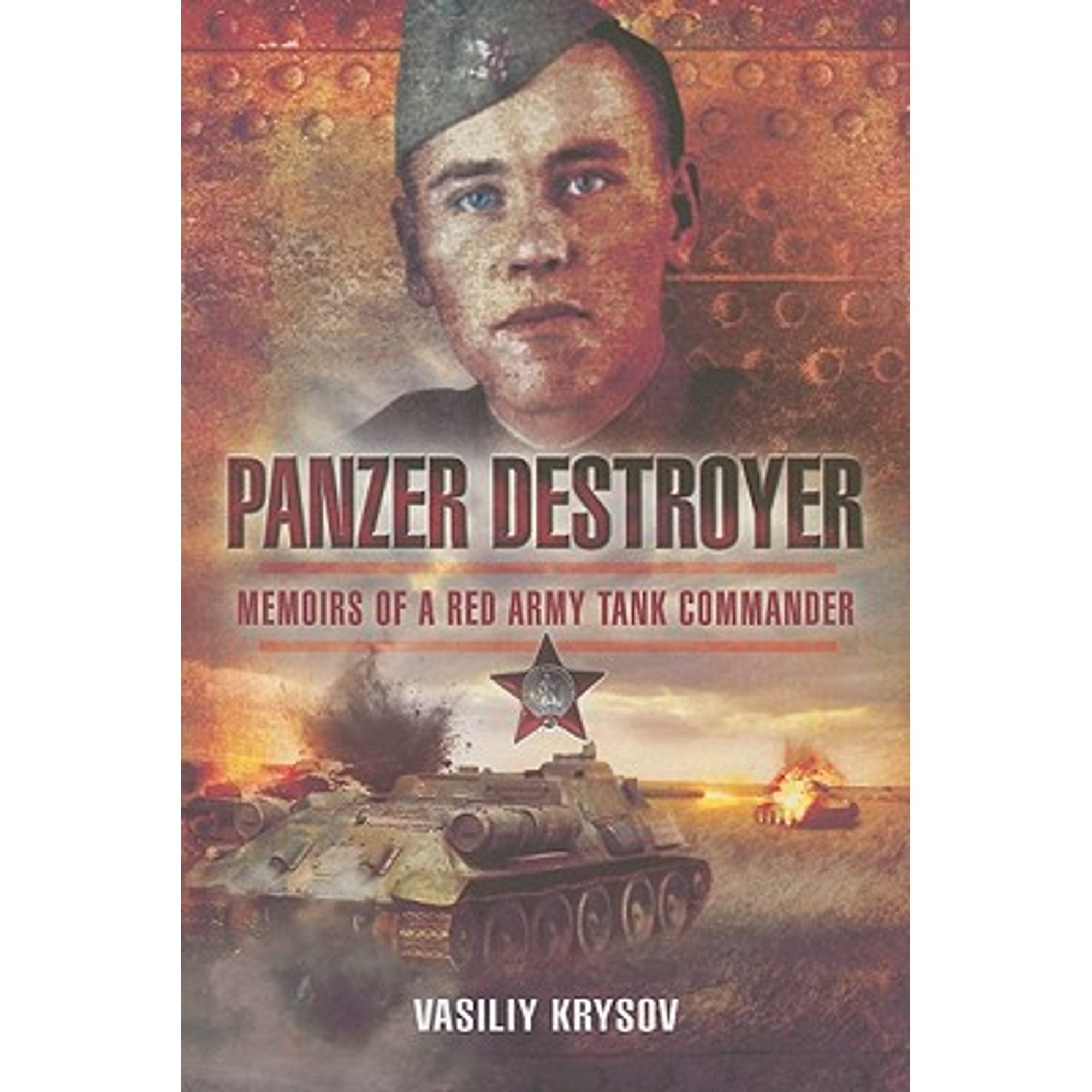 Panzer Destroyer: Memoirs of a Red Army Tank Commander (Hardcover) by ...