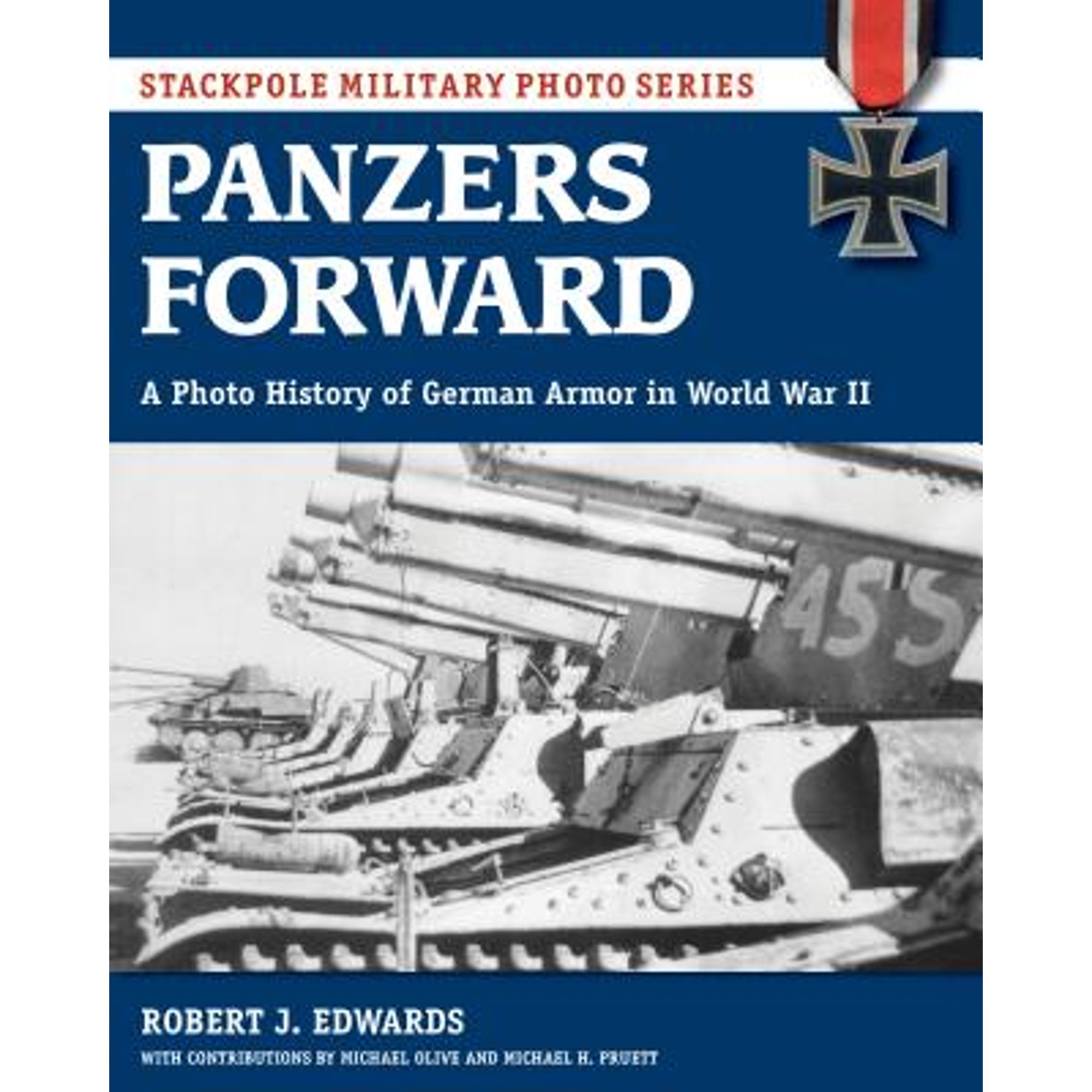 Pre-Owned Panzers Forward: A Photo History of German Armor in World War ...