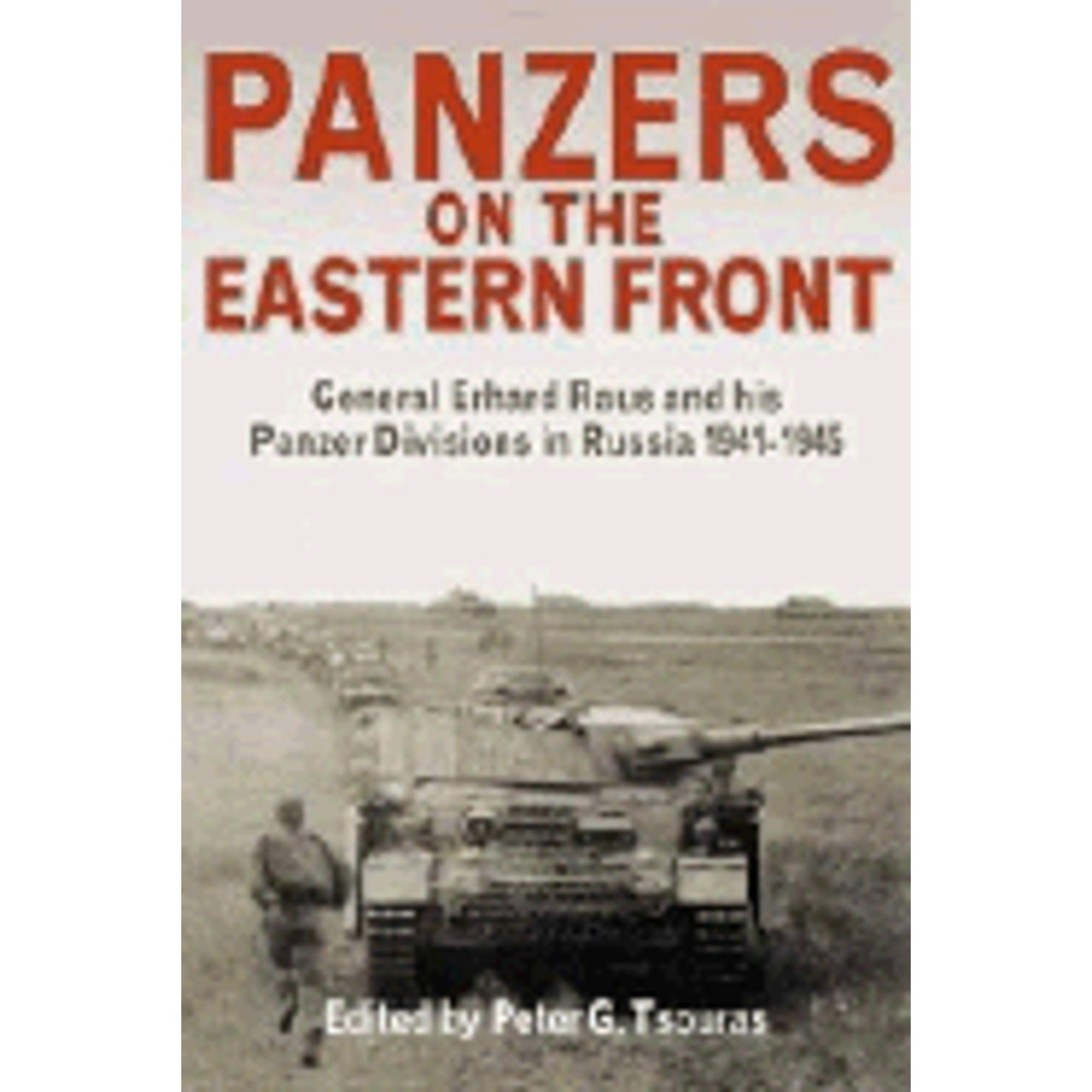 Pre-Owned Panzers on the Eastern Front: General Erhard Raus and His ...