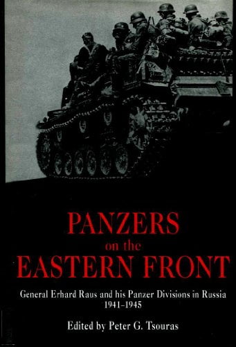 Pre-Owned Panzers on the Eastern Front: General Erhard Raus and his ...