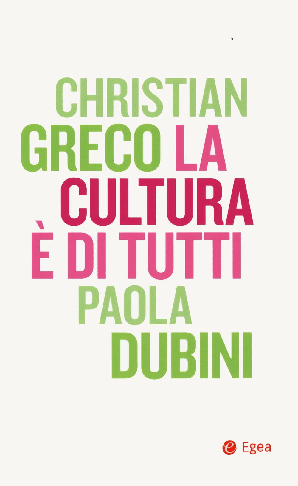 Paola Dubini,Christian Greco La cultura è di tutti (Paperback ...
