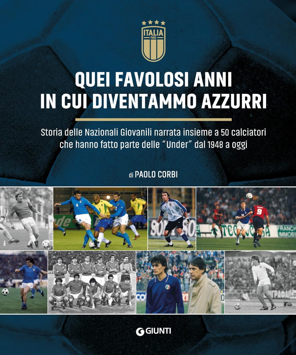 Paolo Corbi Quei favolosi anni in cui diventammo azzurri. Storia delle ...