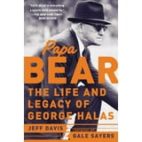 Papa Bear: The Life and Legacy of George Halas, (Paperback) - Walmart.com