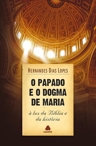 Papado E O Dogma De Maria, O: Luz Da Biblia E Da H - Walmart.com
