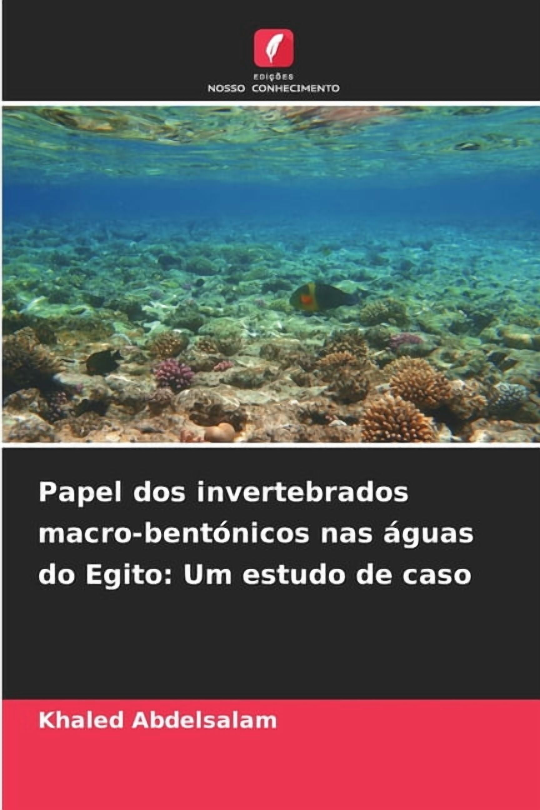 Papel dos invertebrados macro-bentÃ³nicos nas Ã¡guas do Egito: Um estudo de caso, (Paperback ...