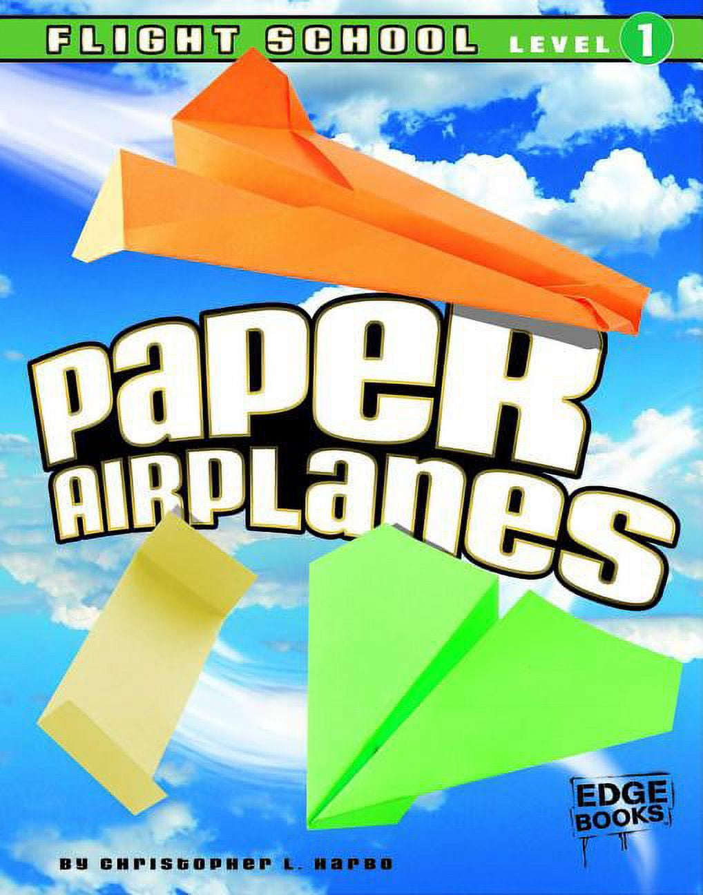 Paper Airplanes Paper Airplanes, Flight School Level 1, (Hardcover ...