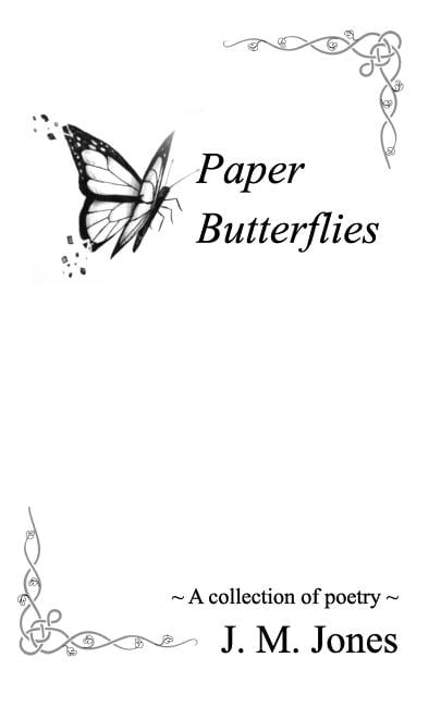 Paper Butterflies: A collection of poetry, (Paperback) - Walmart.com