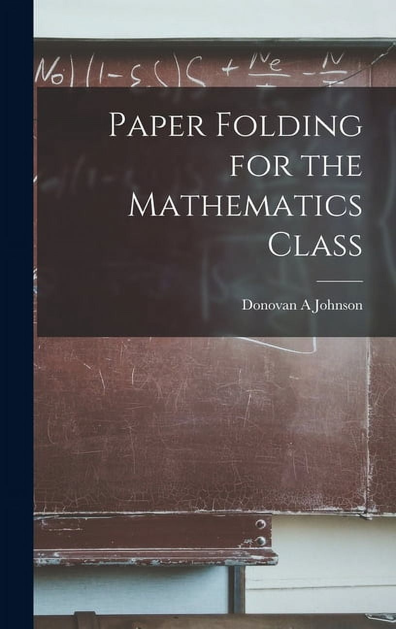 Paper Folding for the Mathematics Class, (Hardcover) - Walmart Business ...