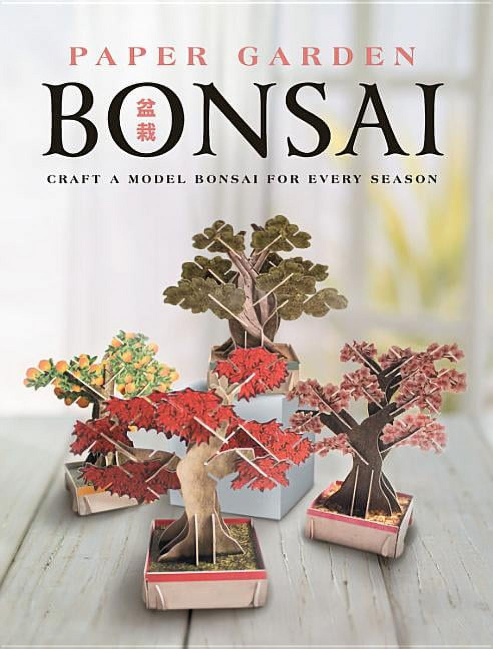 Paper Garden: Bonsai : Craft a Model Bonsai for Every Season (Kit ...