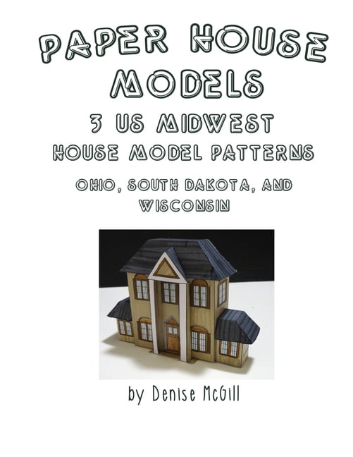 Paper House Models, 3 US Midwest House Model Patterns; Ohio, South ...