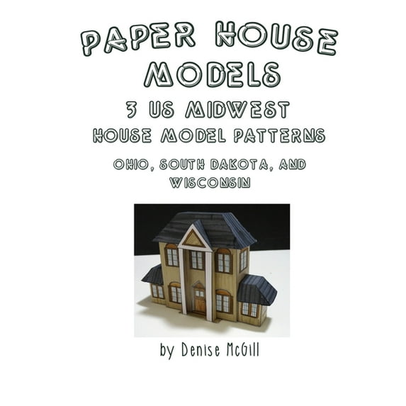 Paper House Models, 3 US Midwest House Model Patterns; Ohio, South ...