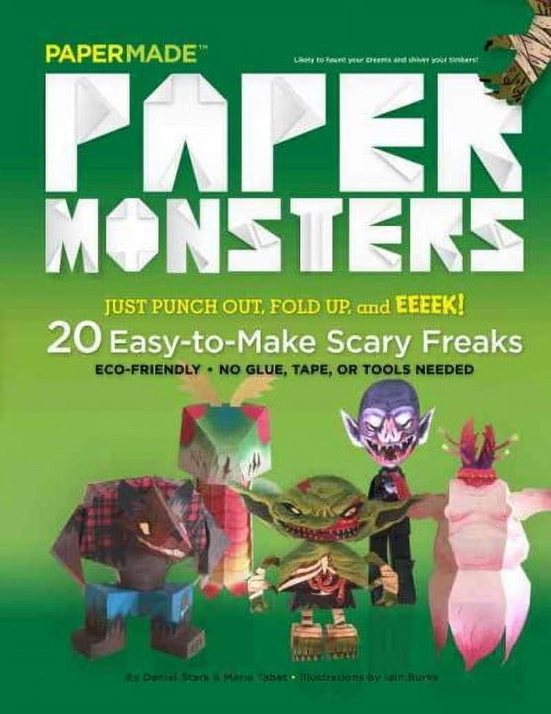 Paper Monsters: 20 Easy-To-Make Scary Freaks: Just Punch Out, Fold Up ...