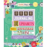 Paper Palace: Junk Journaling Alphabets: 500+ Stickers from A to Z for ...