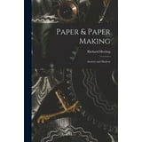 Paper Paper Making: Ancient and Modern Paperback 1015121233 ...
