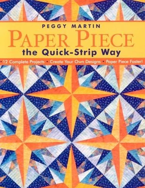 Pre-Owned Paper Piece the Quick-Strip Way: - 12 Complete Projects ...