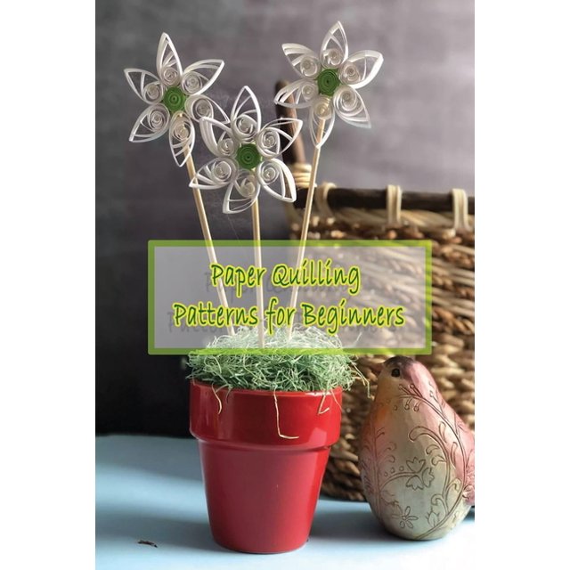 Paper Quilling Patterns for Beginners: Step-By-Step Guide Quilling ...