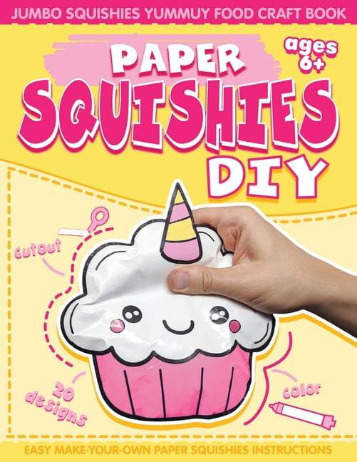 Paper Squishes DIY: DIY Paper Squishy Cupcake and Jumbo Squishes Yummy ...