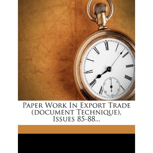 Paper Work in Export Trade (Document Technique), Issues 85-88 ...