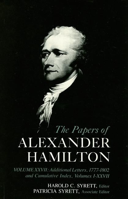 Papers of Alexander Hamilton The Papers of Alexander Hamilton, Book 27 ...
