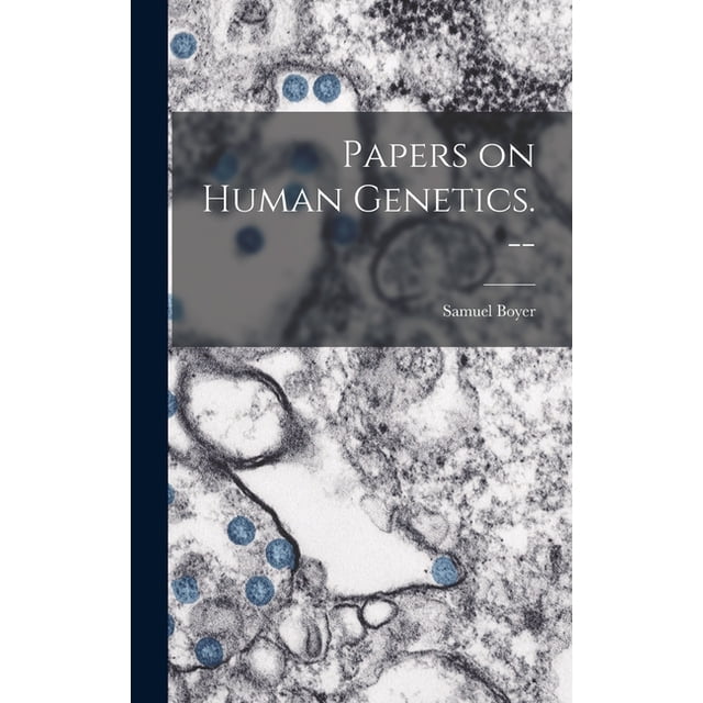 Papers on Human Genetics. --, (Hardcover) - Walmart Business Supplies