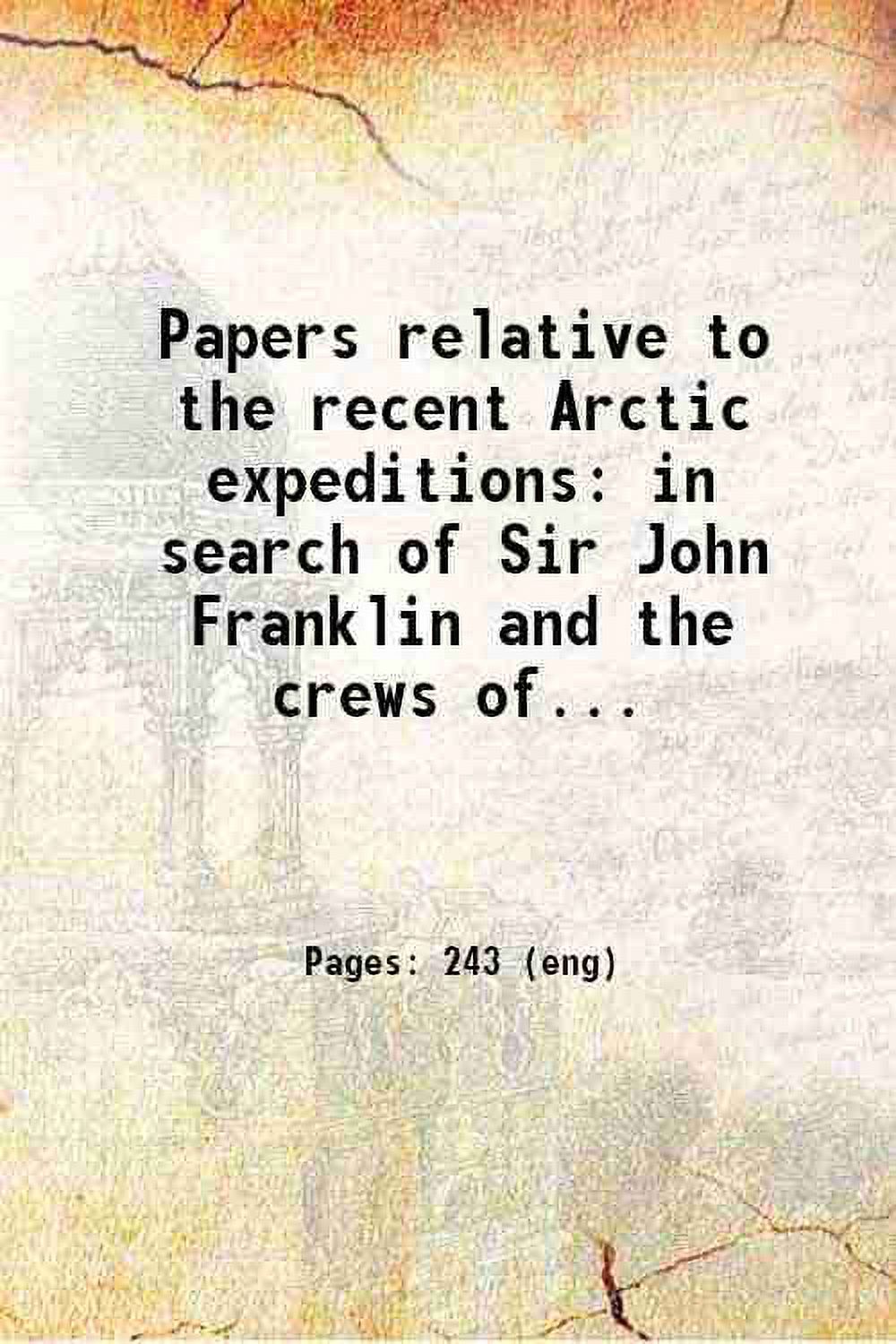 Papers relative to the recent Arctic expeditions in search of Sir John ...