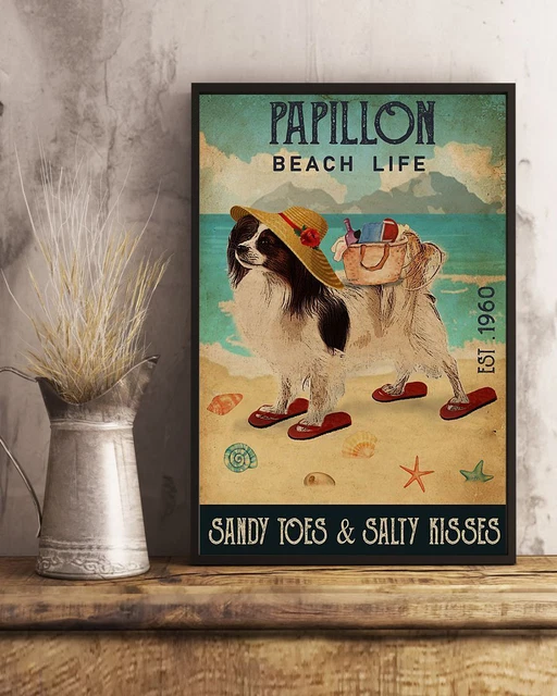 Papillon Beach Life Sandy Toes And Salty Kisses Dog Poster NO FRAMED ...
