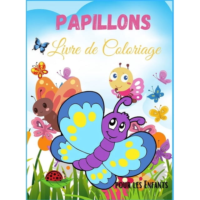 Papillons Livre de Coloriage pour les Enfants: Livre de coloriage ...