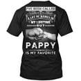 Pappy Favorite Ive Been Called A Lot Of Names In My T Shirt Made In Usa