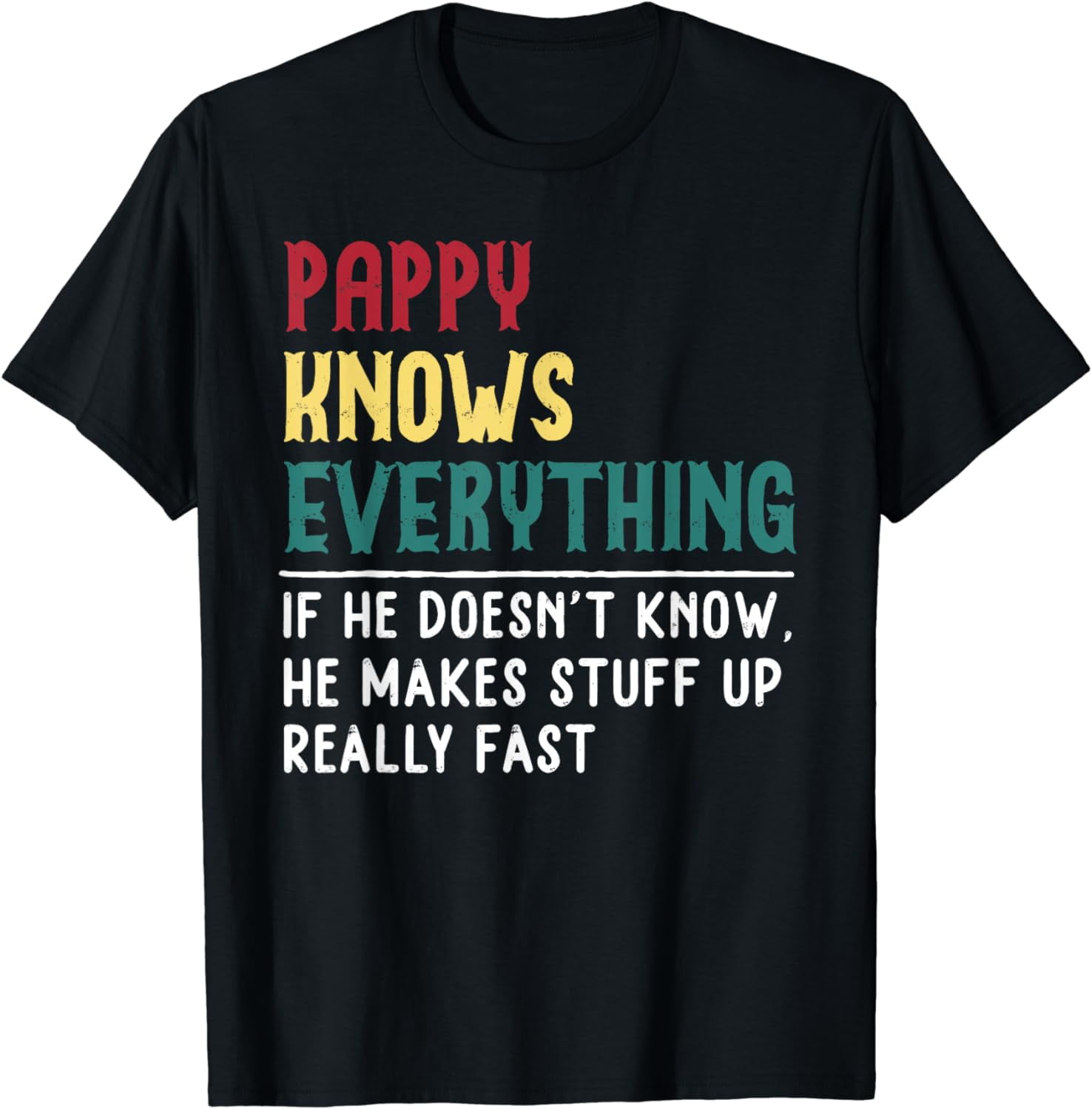 Pappy Know Everything Fathers Day for funny grandpa Pappy T-Shirt ...