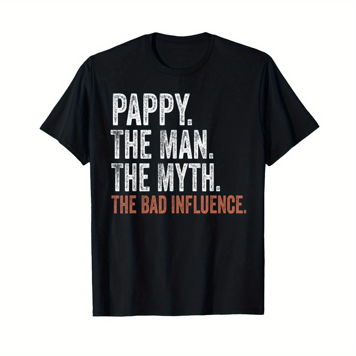 Pappy The Man The Myth The Bad Influence Father's Day Pappy T-Shirt ...