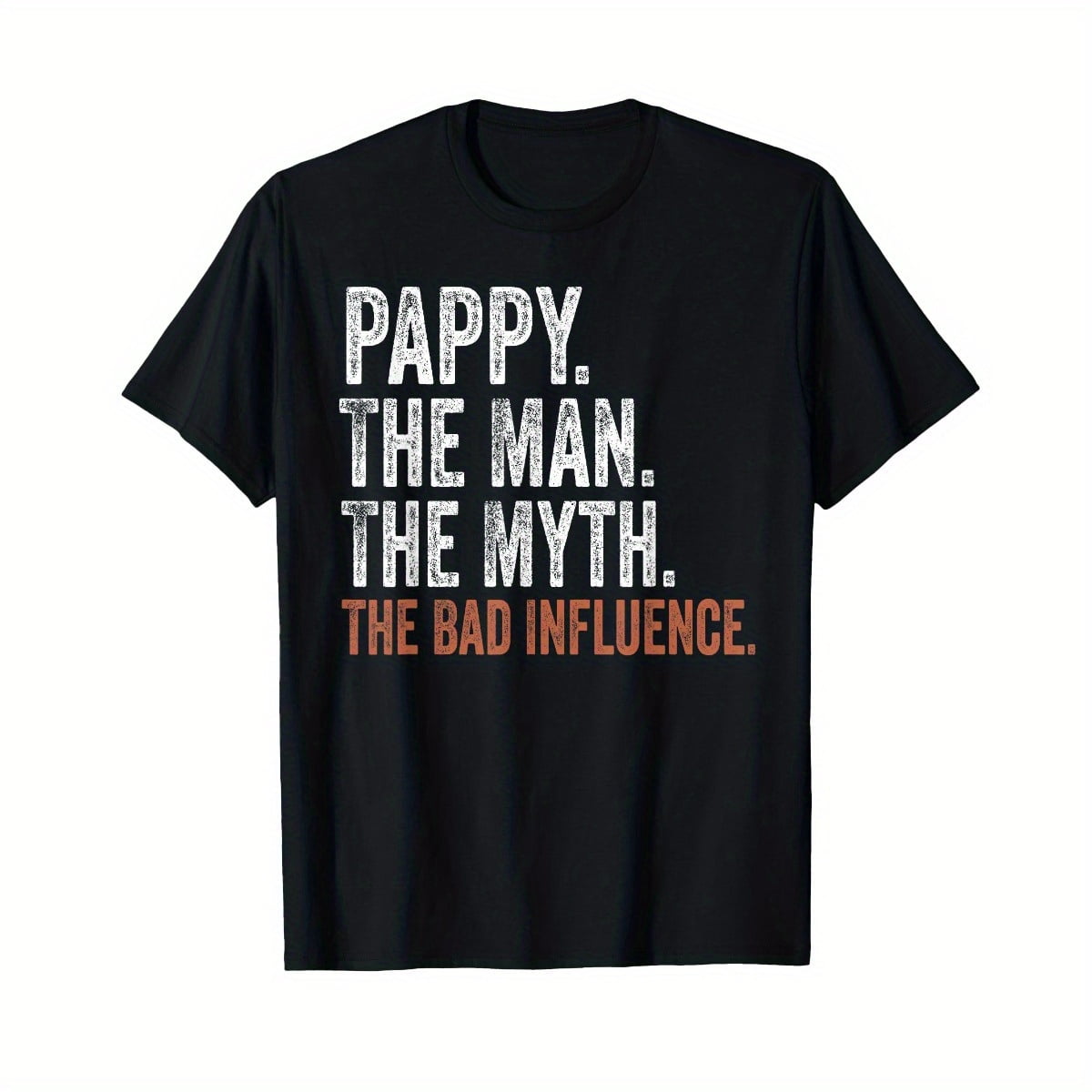 Pappy The Man The Myth The Bad Influence Father's Day Pappy T-Shirt ...