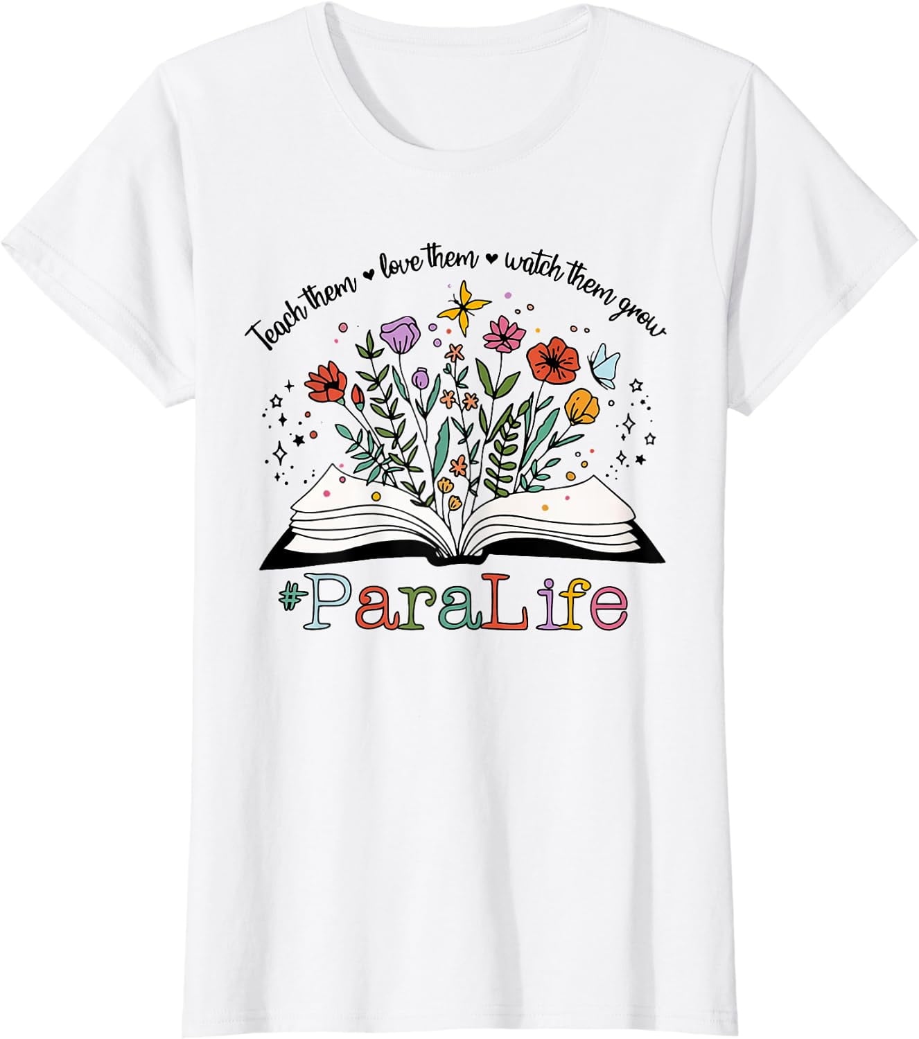 Para Life Paraprofessional Flower Teacher Back To School T-Shirt ...