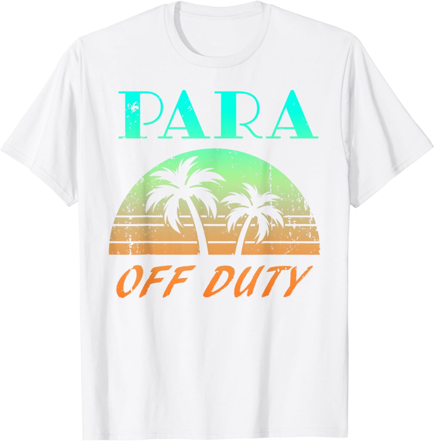 Para Off Duty Paraprofessional Summer Break Teacher T-Shirt - Walmart.com