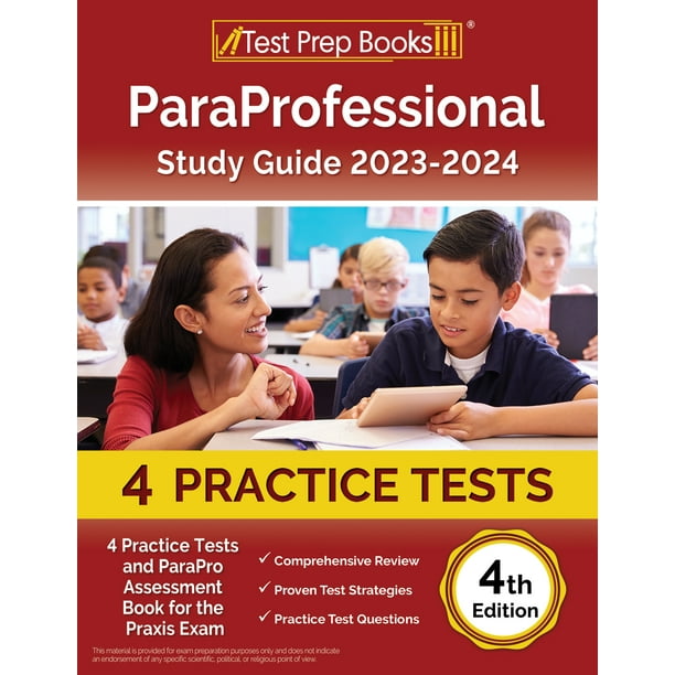 ParaProfessional Study Guide 2023-2024 : 4 Practice Tests and ParaPro ...