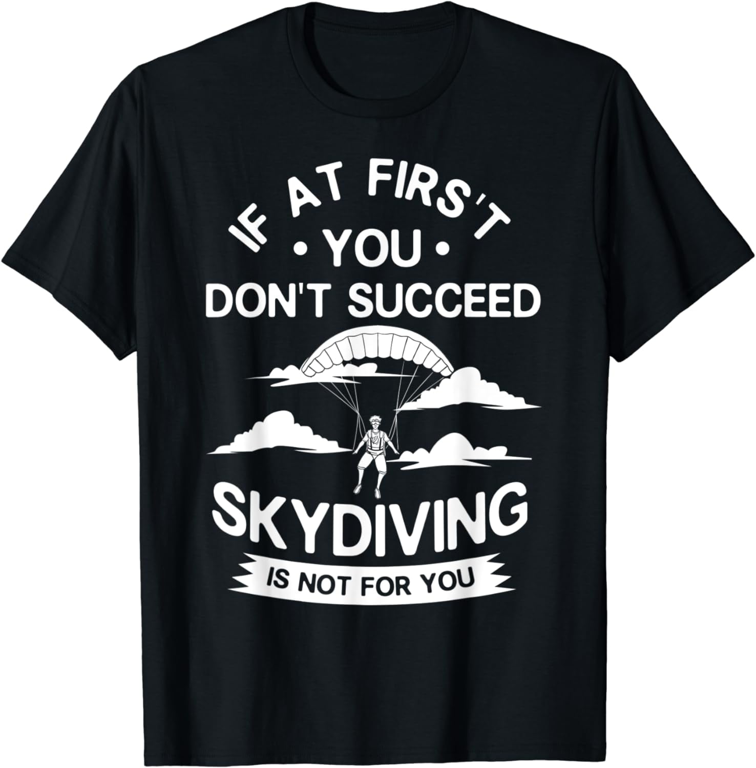 Parachuting Skydiving Gift Parachute Jump T-Shirt Black - Walmart.com