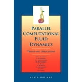 Parallel Computational Fluid Dynamics 2000: Trends and Applications, (Hardcover) - Walmart.com