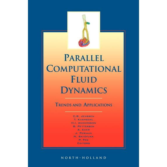 Parallel Computational Fluid Dynamics 2000: Trends and Applications, (Hardcover) - Walmart.com
