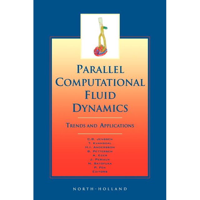Parallel Computational Fluid Dynamics 2000: Trends and Applications, (Hardcover) - Walmart.com