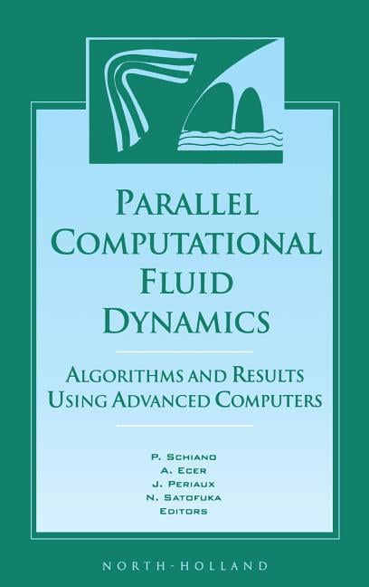 Parallel Computational Fluid Dynamics '96: Algorithms and Results Using Advanced Computers ...