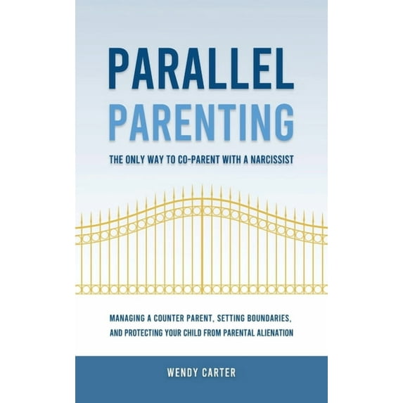 Parallel Parenting - The Only Way to Co-parent with a Narcissist ...