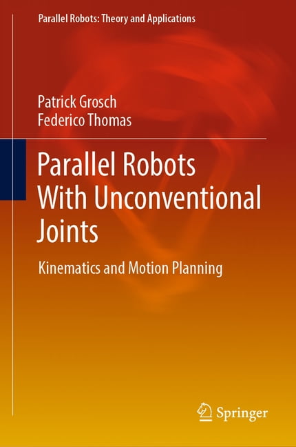Parallel Robots: Theory and Applications Parallel Robots with ...