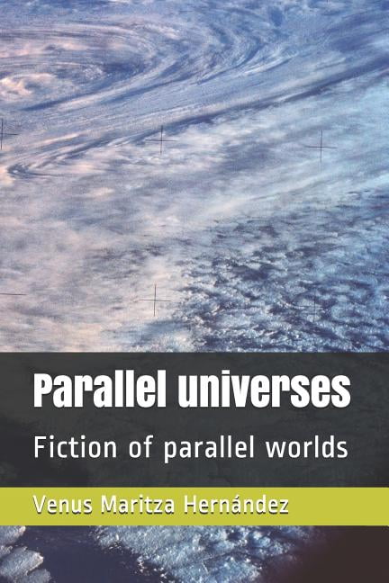 Parallel universes: Fiction of parallel worlds - Walmart.com