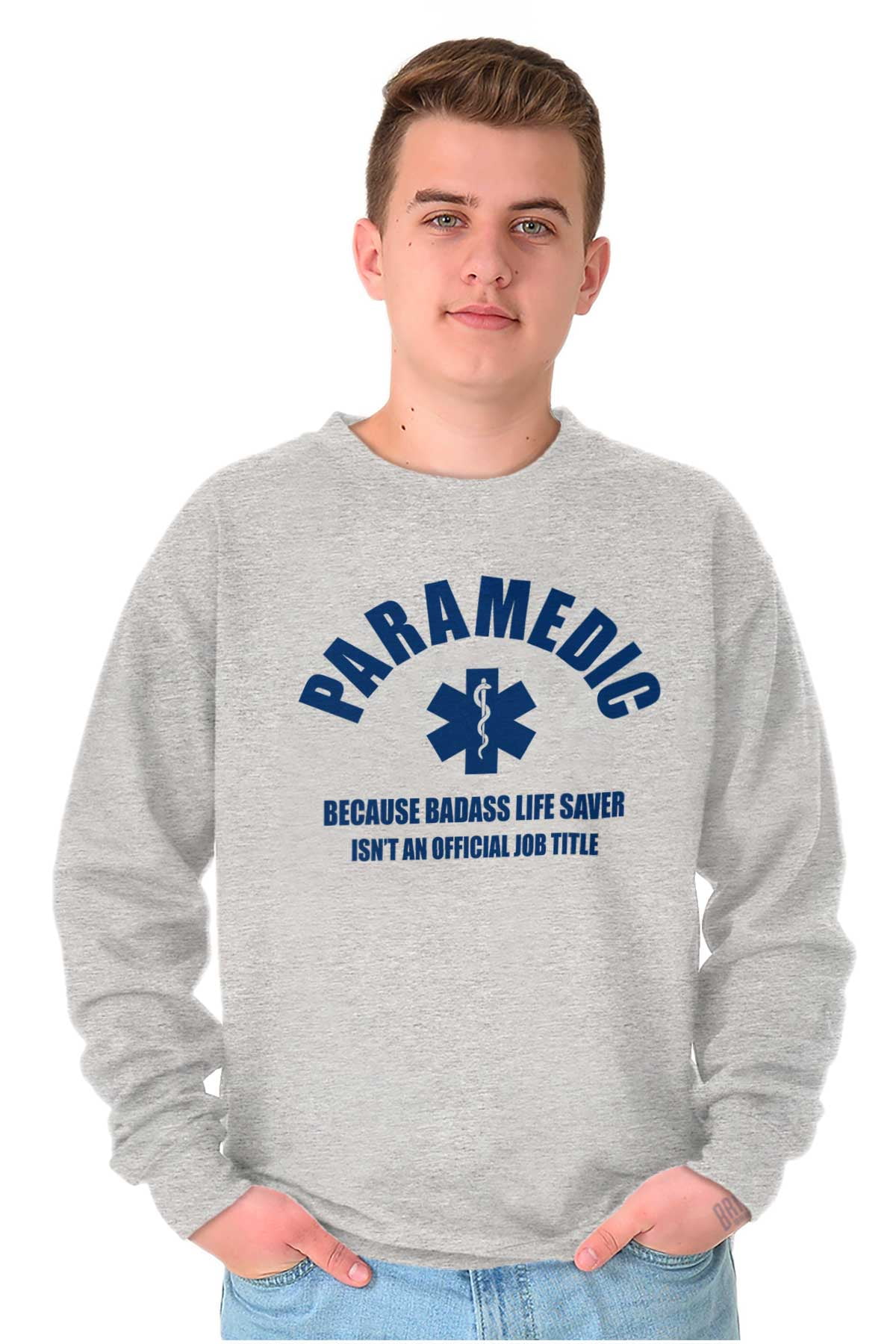 Paramedic Bad*ss Life Saver EMT Sweatshirt for Men or Women Brisco ...