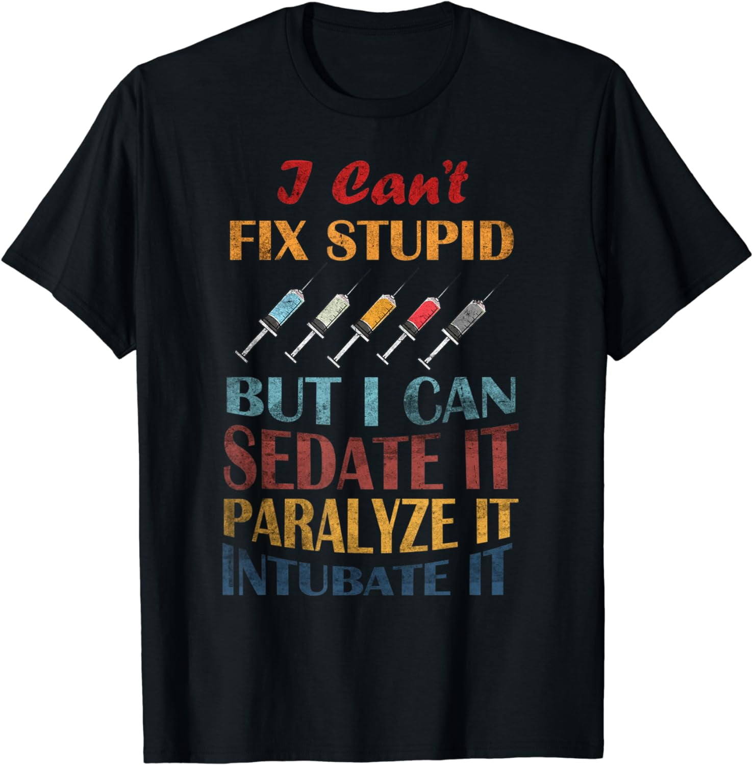 Paramedic EMT can sedate and paralyze funny T-Shirt - Walmart.com