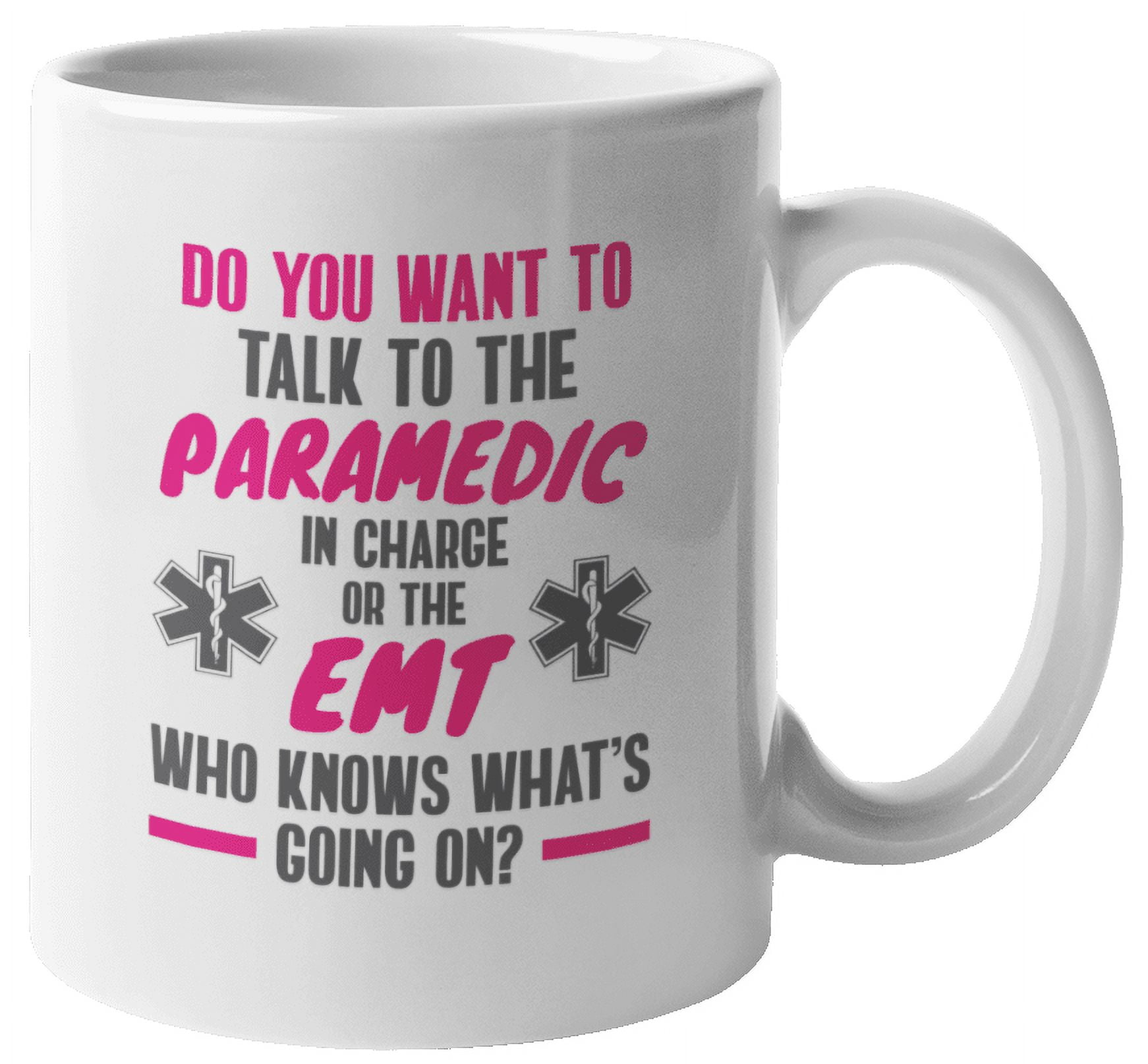 Paramedic In Charge Funny Quote Coffee & Tea Mug for Men and Women ...