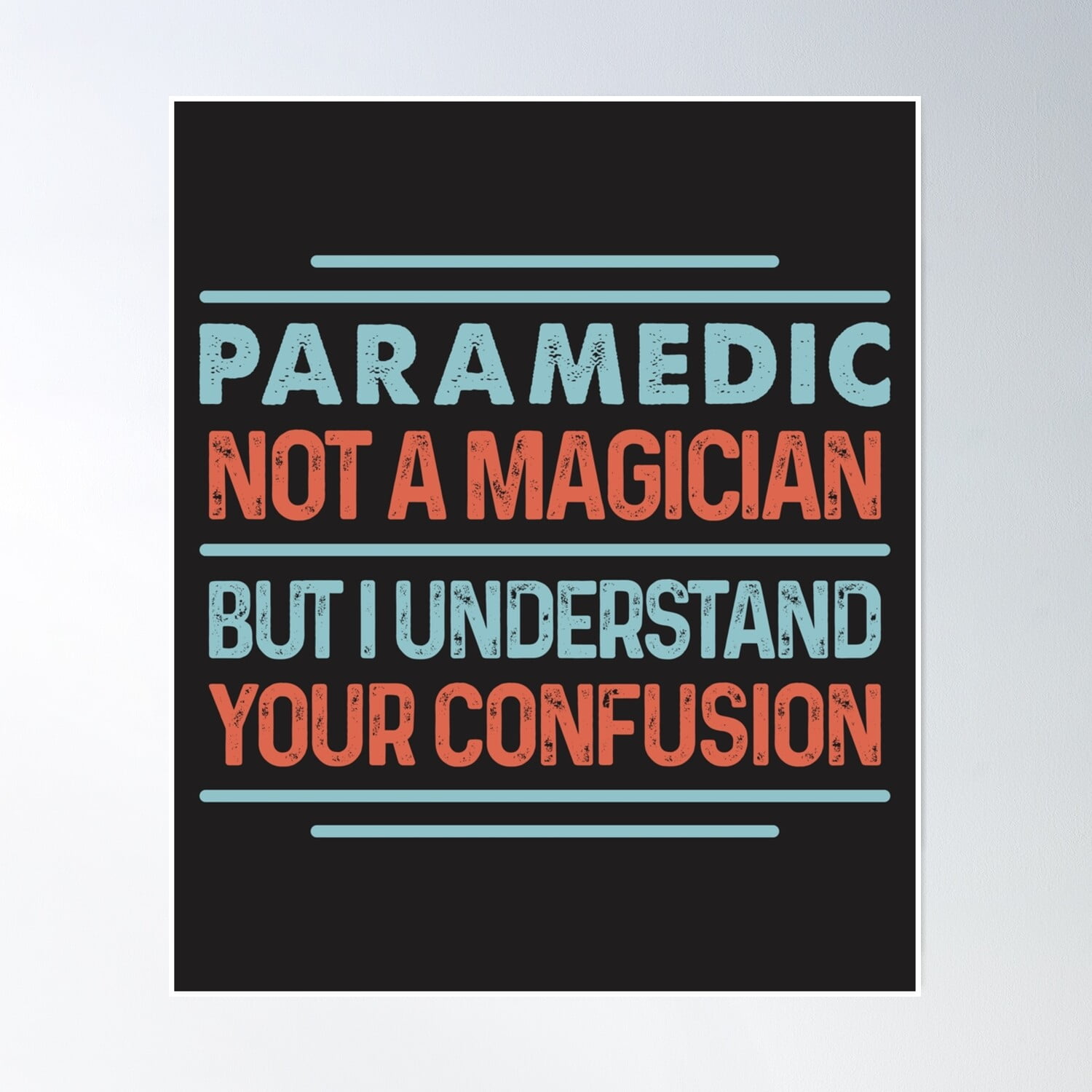 Paramedic Not A Magician Sticker But I Understand Your Confusion ...