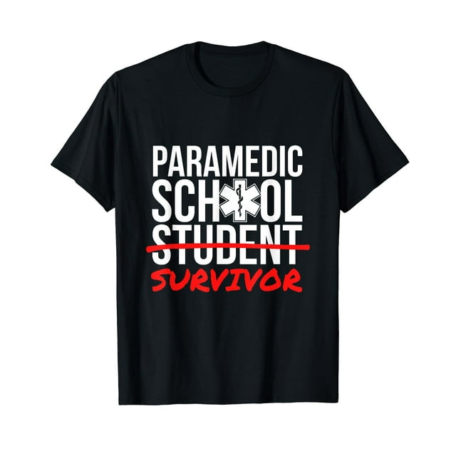 Paramedic School Graduation Gift Student Survivor T-Shirt - Walmart.com