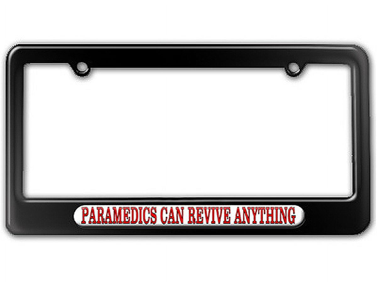 Paramedics Can Revive Anything - EMT License Plate Frame - Walmart.com
