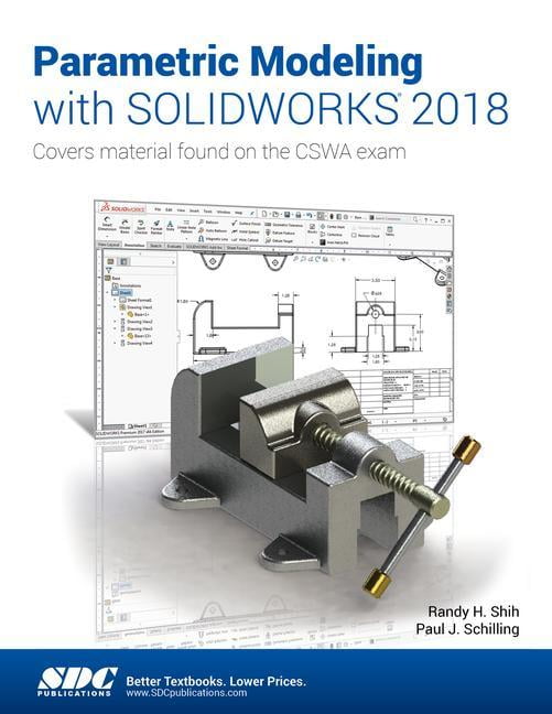 Parametric Modeling with SOLIDWORKS 2018 Paul Schilling,Randy Shih ...