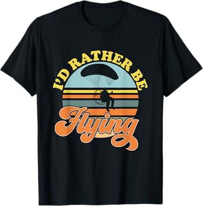 Paramotor PPG Paramotoring I'd Rather Be Flying T-Shirt - Walmart.com